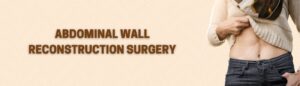 Best Abdominal Wall Reconstruction Surgery in Pune, India | Dr. Samrat ...